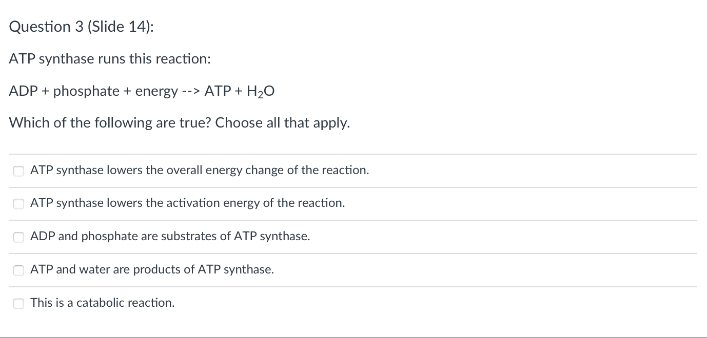 Solved ATP synthase runs this reaction: ADP+ phosphate + | Chegg.com