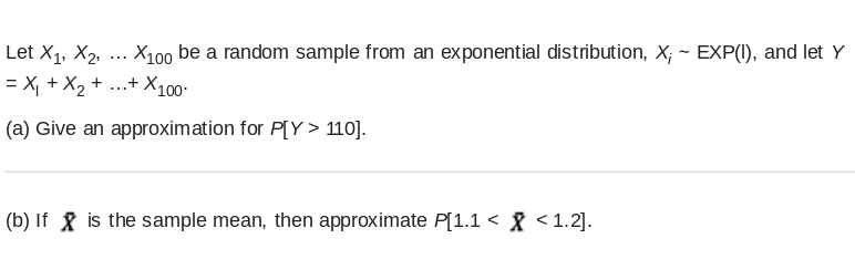 Solved Let X1, X2: X100 be a random sample from an | Chegg.com