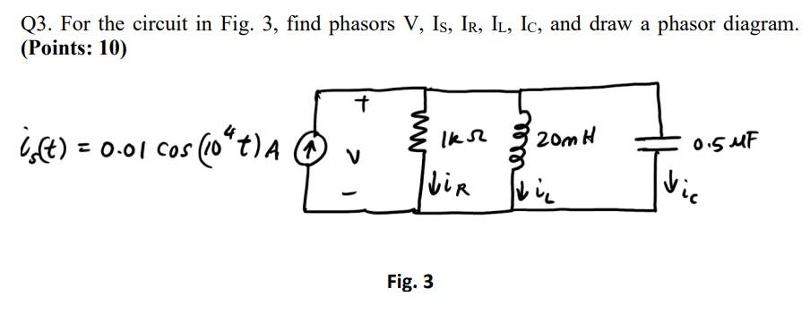 Solved Q3. For the circuit in Fig. 3, find phasors | Chegg.com