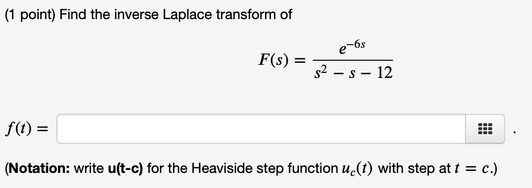 Solved (1 point) Find the inverse Laplace transform of F(S) | Chegg.com