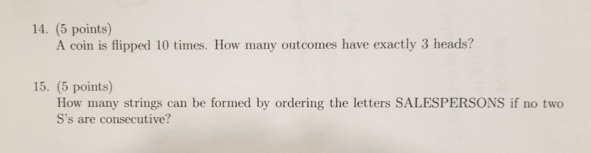 Solved 14. (5 points) A coin is flipped 10 times. How many | Chegg.com