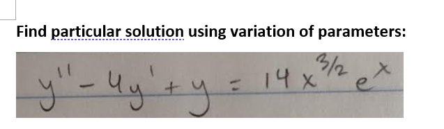 Solved Find particular solution using variation of | Chegg.com
