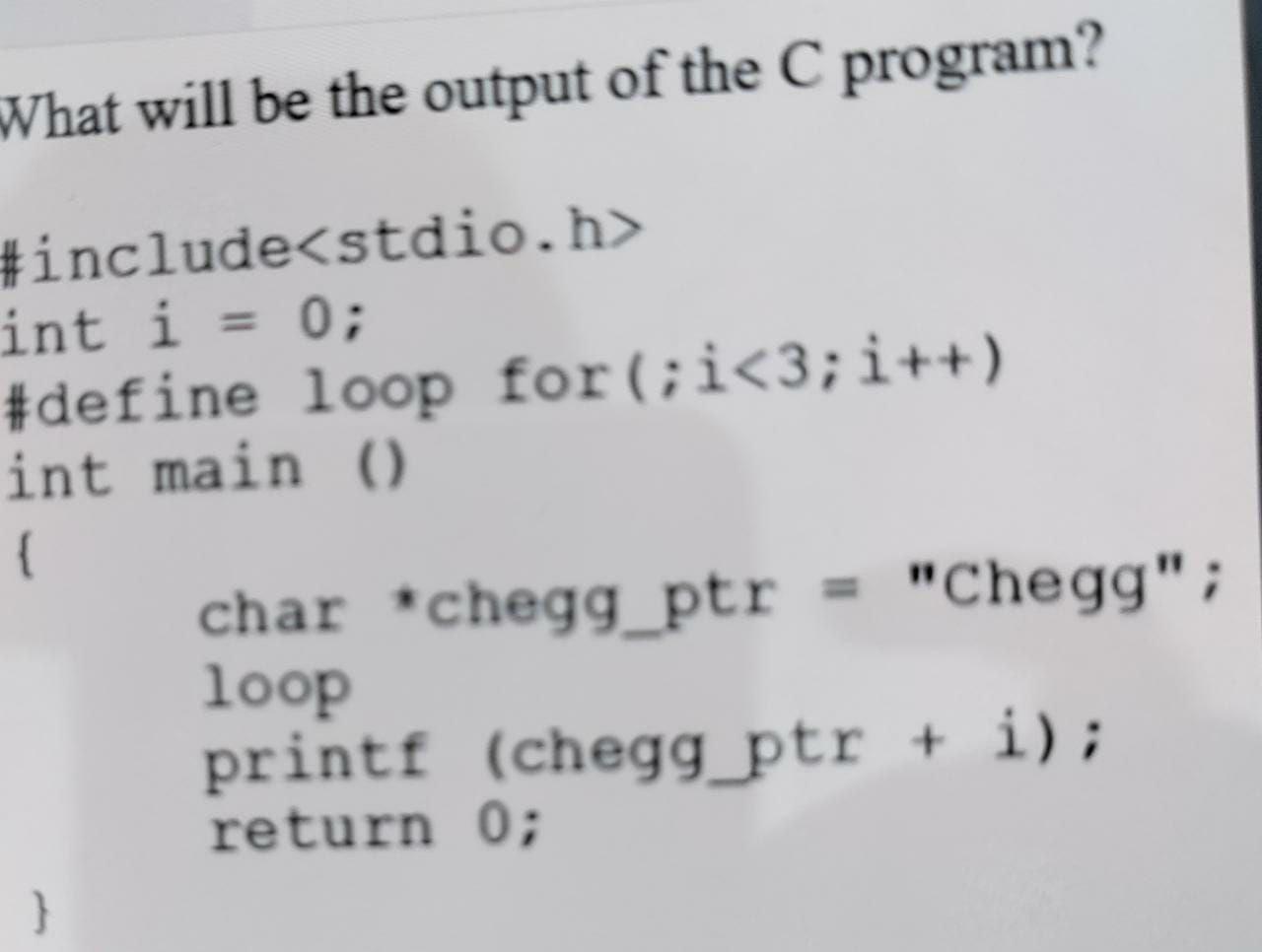 Solved What will be the output of the C program? #include | Chegg.com