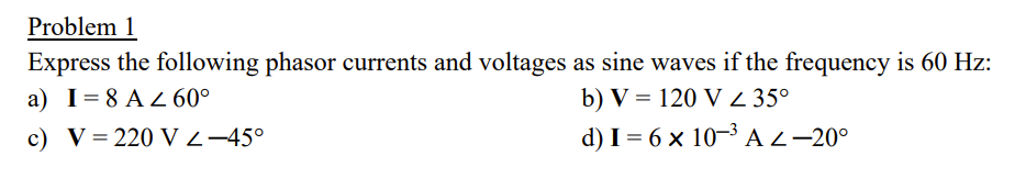 Solved Express the following phasor currents and voltages as | Chegg.com