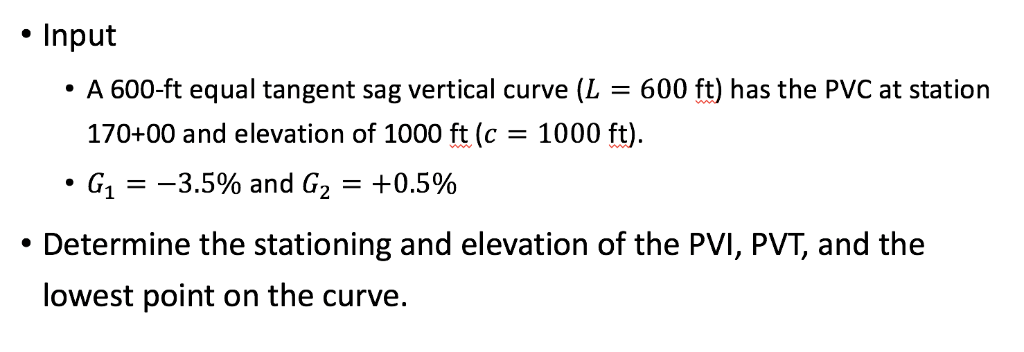 Solved Input . A 600-ft equal tangent sag vertical curve (L | Chegg.com
