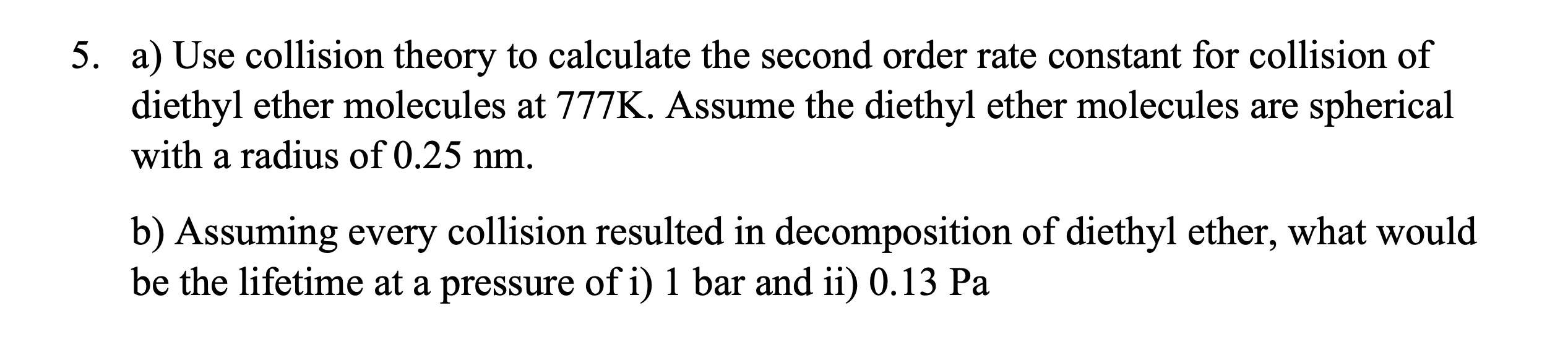 Solved 5. a) Use collision theory to calculate the second | Chegg.com