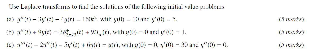 Solved (5 marks) Use Laplace transforms to find the | Chegg.com