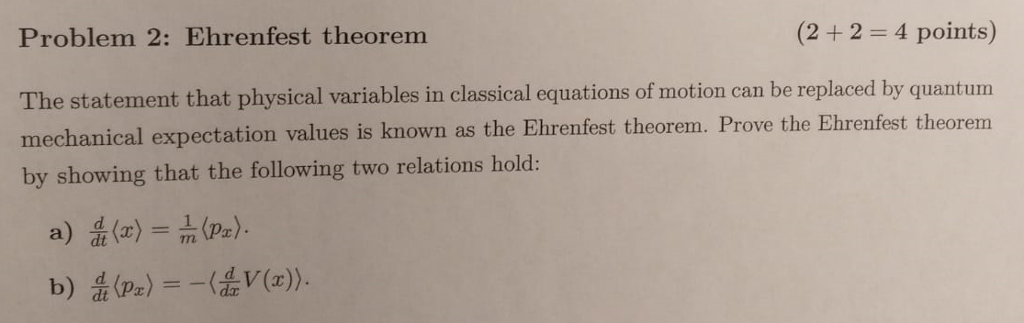 Solved Problem 2: Ehrenfest theorem (2+2 4 points) The | Chegg.com