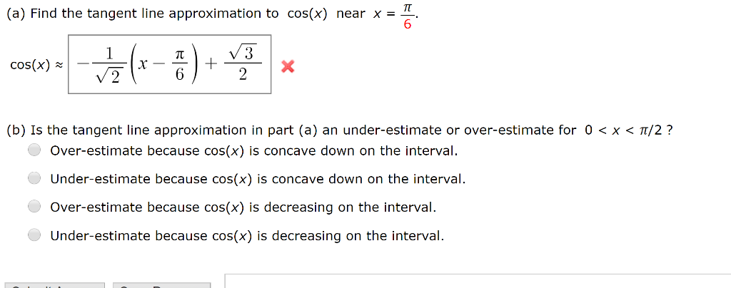Solved (a) Find the tangent line approximation to cos(x) | Chegg.com