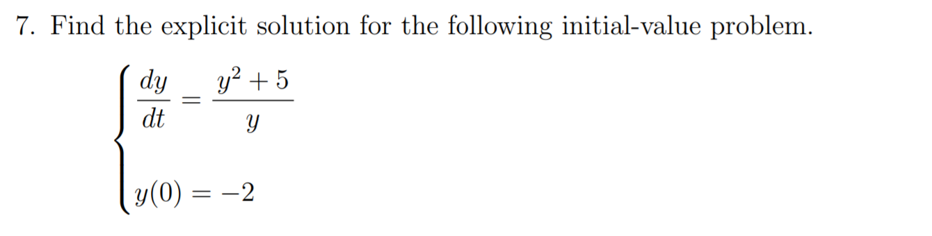 Solved 7. Find the explicit solution for the following | Chegg.com