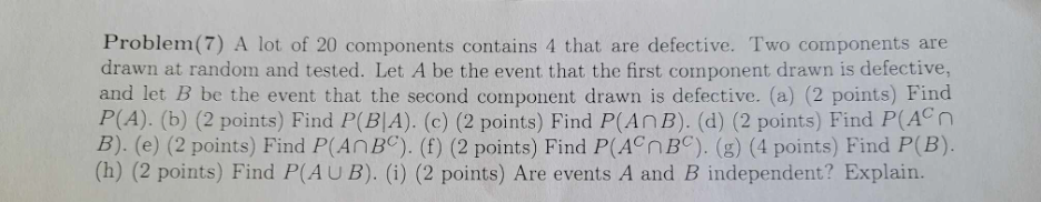 Solved Problem(7) A lot of 20 components contains 4 that are | Chegg.com