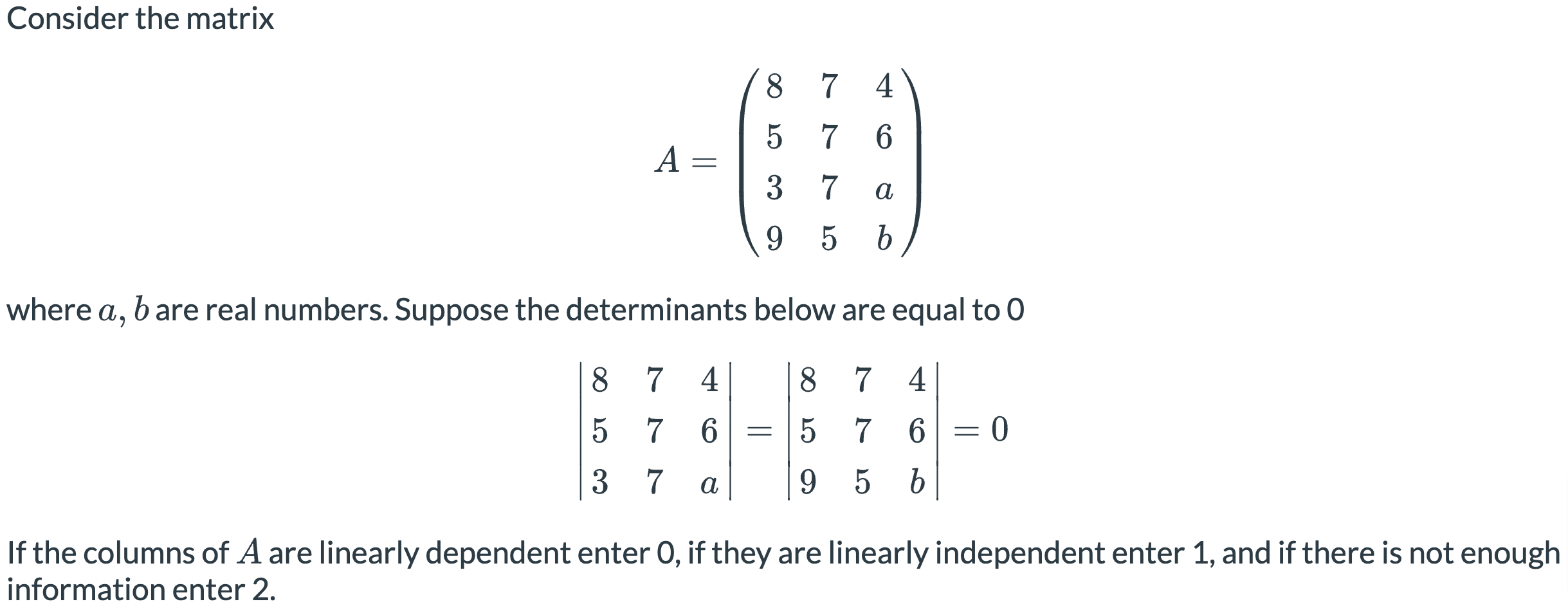 Solved Consider the matrix A=⎝⎛8539777546ab⎠⎞ where a,b are | Chegg.com