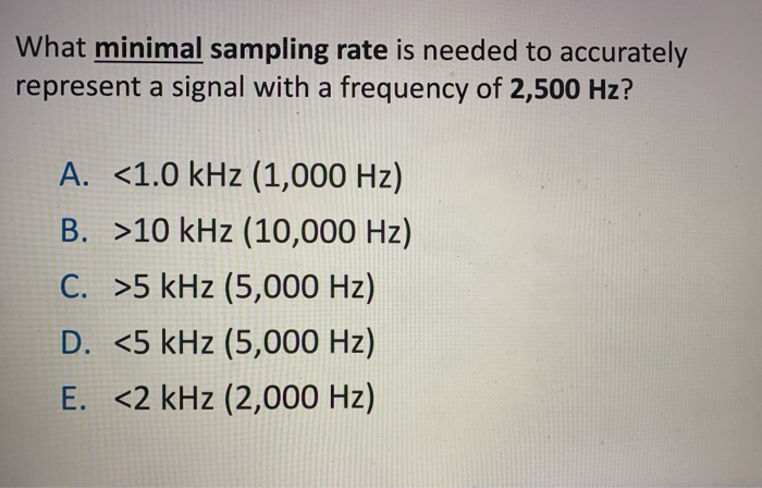 Solved What minimal sampling rate is needed to accurately | Chegg.com