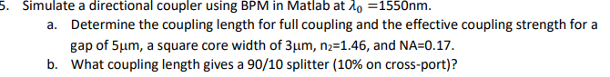 Solved Simulate a directional coupler using BPM in Matlab at | Chegg.com