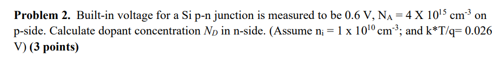 Solved Problem 2. Built-in voltage for a Si p-n junction is | Chegg.com