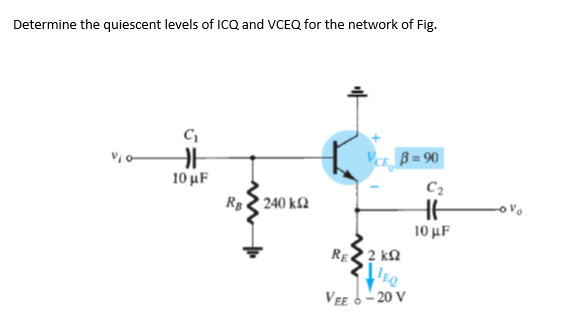 Solved 5. ﻿Determine the quiescent levels of ICQ and VCEQ | Chegg.com