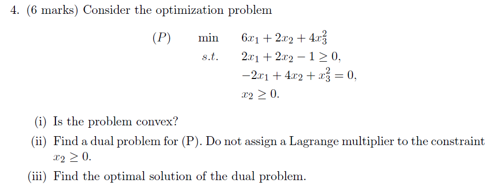 Solved 4. (6 marks) Consider the optimization problem (P)min | Chegg.com