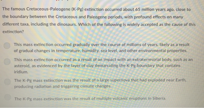 Solved The famous Cretaceous-Paleogene (K-Pg) extinction | Chegg.com
