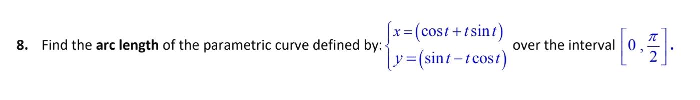 Solved 8. Find the arc length of the parametric curve | Chegg.com