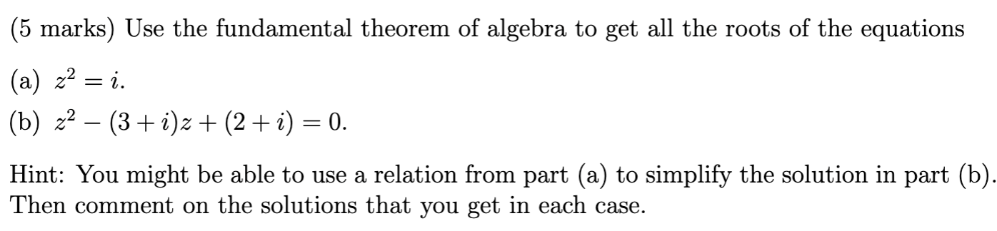 Solved (5 marks) Use the fundamental theorem of algebra to | Chegg.com