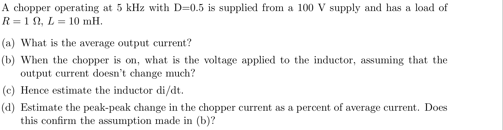 Solved A chopper operating at 5kHz with D=0.5 is supplied | Chegg.com