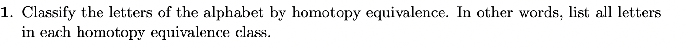 Solved Classify the letters of the alphabet by homotopy | Chegg.com