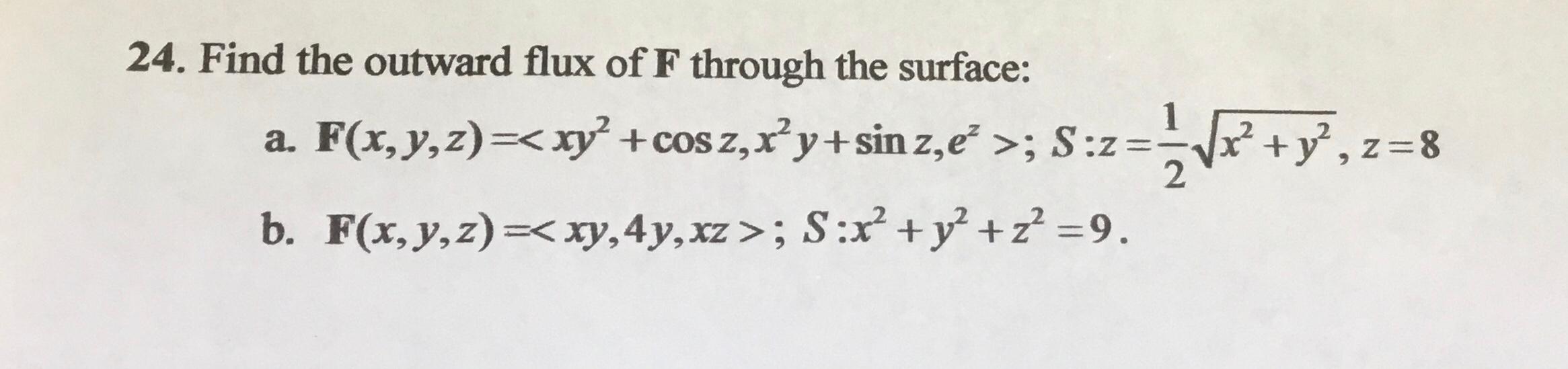 Solved 24. Find the outward flux of F through the surface: | Chegg.com