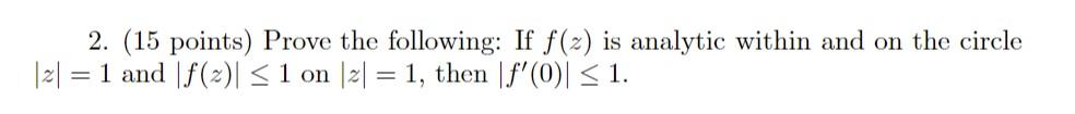 Solved 2. (15 points) Prove the following: If f(z) is | Chegg.com