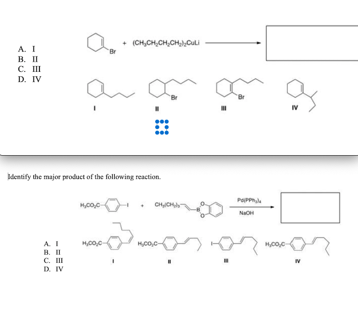 Solved + (CH3CH2CH2CH2)2Culi Br A. I B. II C. III D. IV ย | Chegg.com