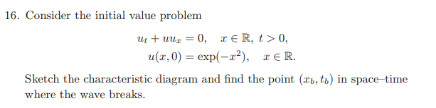 Solved 16. Consider the initial value problem ut + uux = 0, | Chegg.com