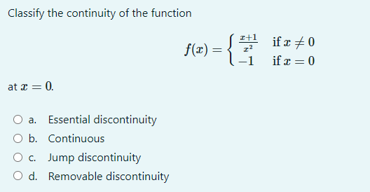 Solved Classify the continuity of the function f(x)={x2x+1−1 | Chegg.com