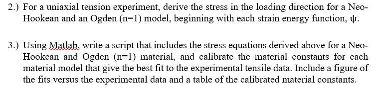 Solved 2.) For a uniaxial tension experiment, derive the | Chegg.com