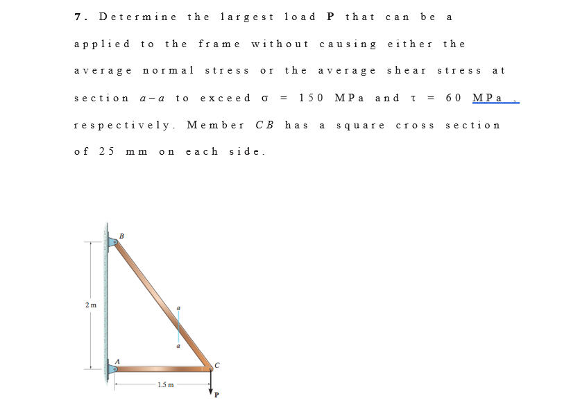 Solved 7. Determine the largest load P that can be a applied | Chegg.com