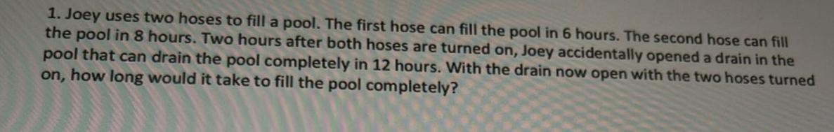 Solved 1. Joey uses two hoses to fill a pool. The first hose | Chegg.com