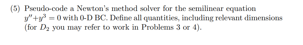 (5) Pseudo-code a Newton's method solver for the | Chegg.com
