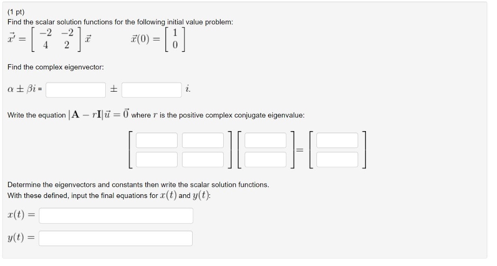 Solved (1 pt) Find the scalar solution functions for the | Chegg.com