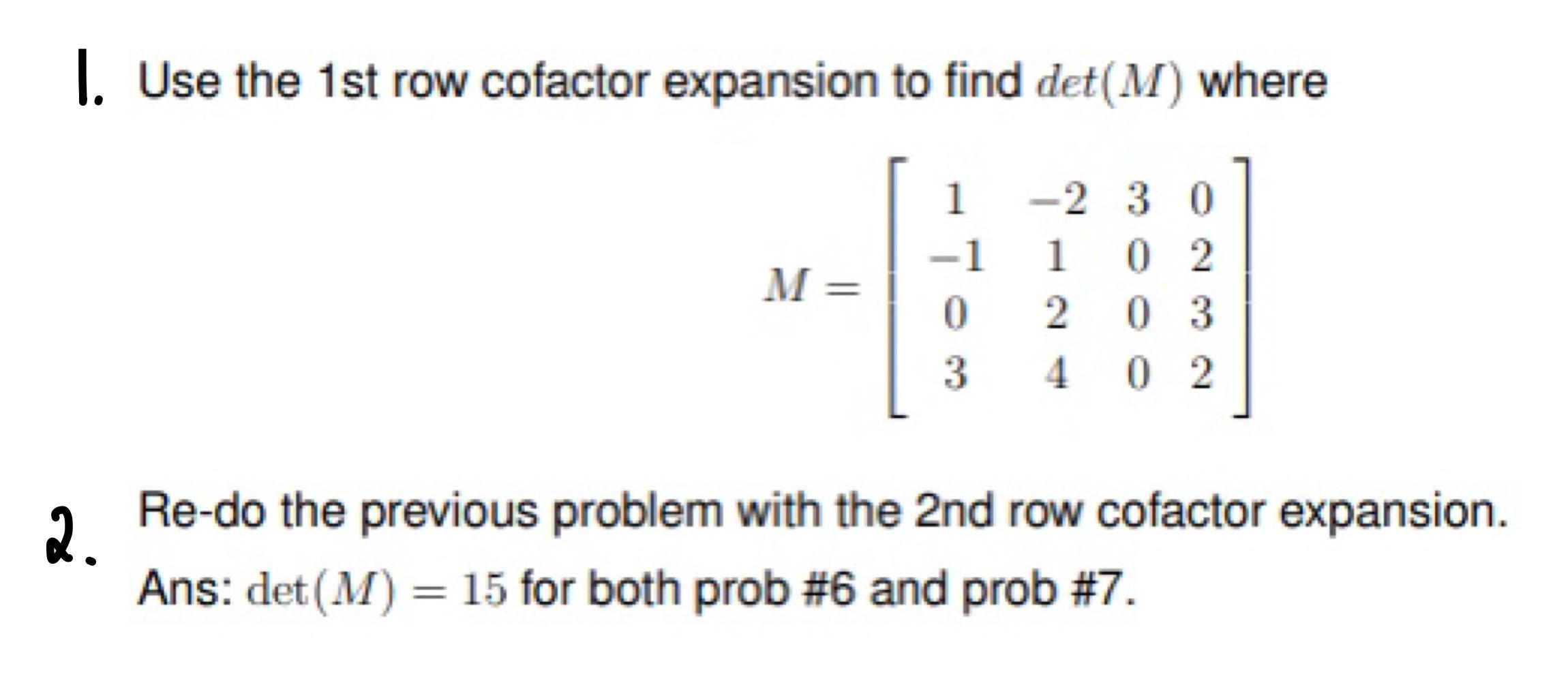 Solved I. Use the 1st row cofactor expansion to find det(M) | Chegg.com