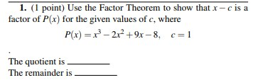 Solved 1. (1 point) Use the Factor Theorem to show that x -c | Chegg.com