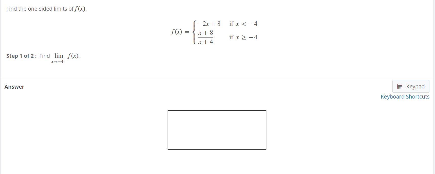 Solved Find The One Sided Limits Of F X F X {−2x 8x 4x 8