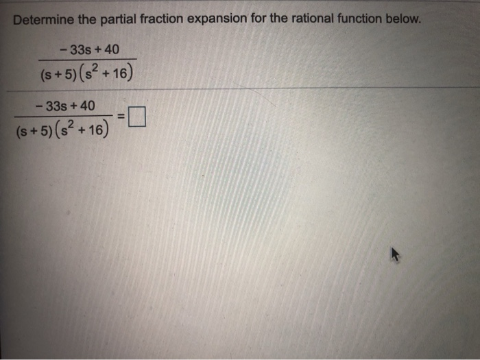 Solved Determine the partial fraction expansion for the | Chegg.com