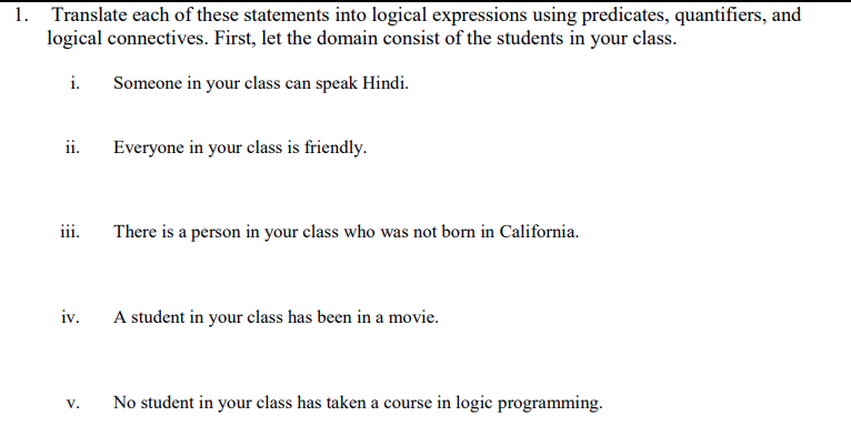 Solved 1. Translate each of these statements into logical | Chegg.com