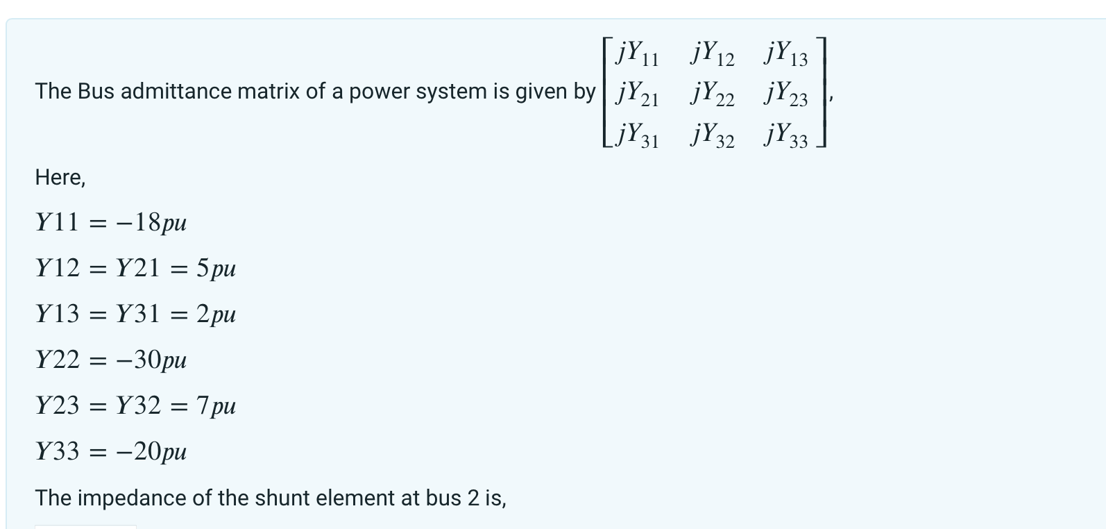 Solved The Bus admittance matrix of a power system is given | Chegg.com