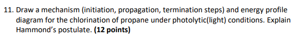 Solved 11. Draw a mechanism (initiation, propagation, | Chegg.com
