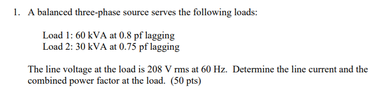 Solved 1. A balanced three-phase source serves the following | Chegg.com