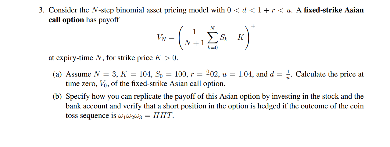 Solved 3. Consider the N-step binomial asset pricing model | Chegg.com