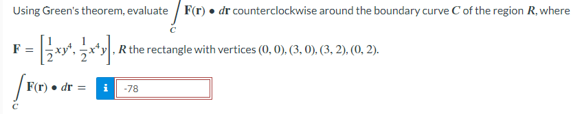 Solved Using Green's theorem, evaluate integral F(r)dr CCW | Chegg.com
