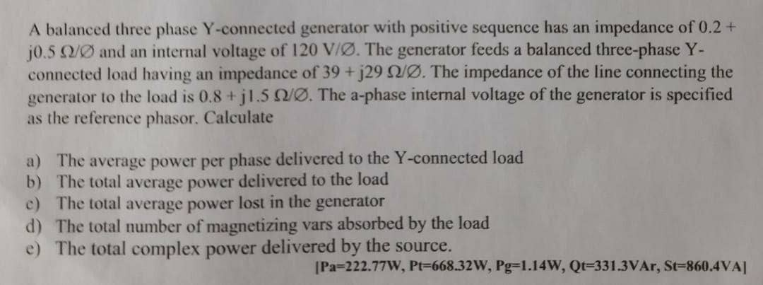 Solved A Balanced Three Phase Y Connected Generator With