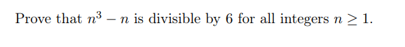 Solved Prove that n3−n is divisible by 6 for all integers | Chegg.com