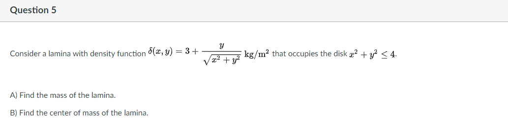 Solved Question 5 Y Consider a lamina with density function | Chegg.com