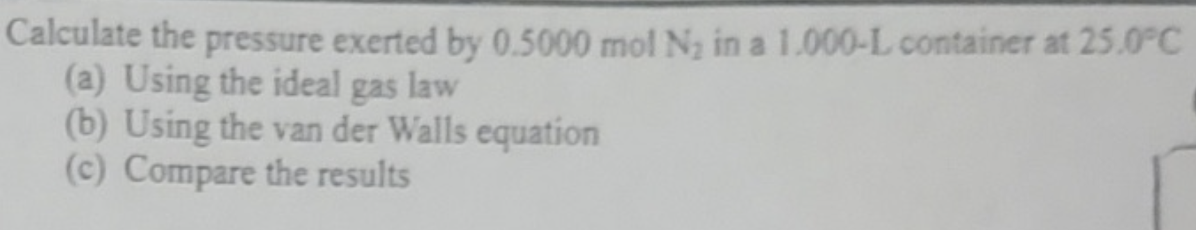 Solved Calculate the pressure exerted by 0.5000molN2 ﻿in a | Chegg.com